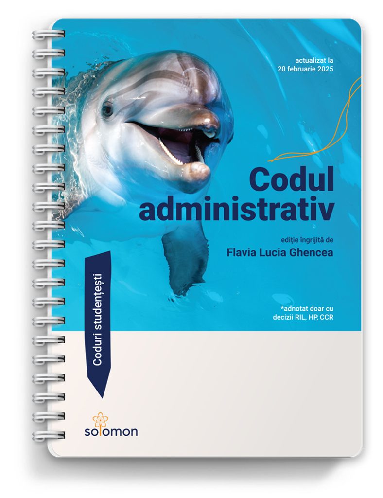 Codul administrativ (actualizat la 20 februarie 2025) | Editura Solomon